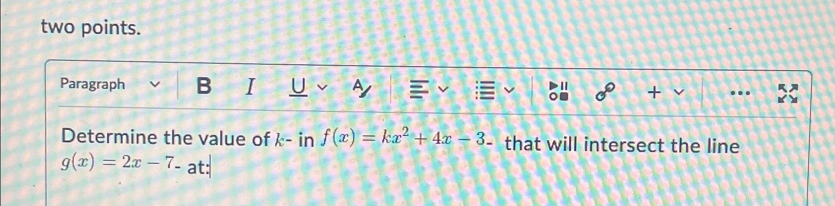 Solved two points.ParagraphDetermine the value of k - ﻿in | Chegg.com