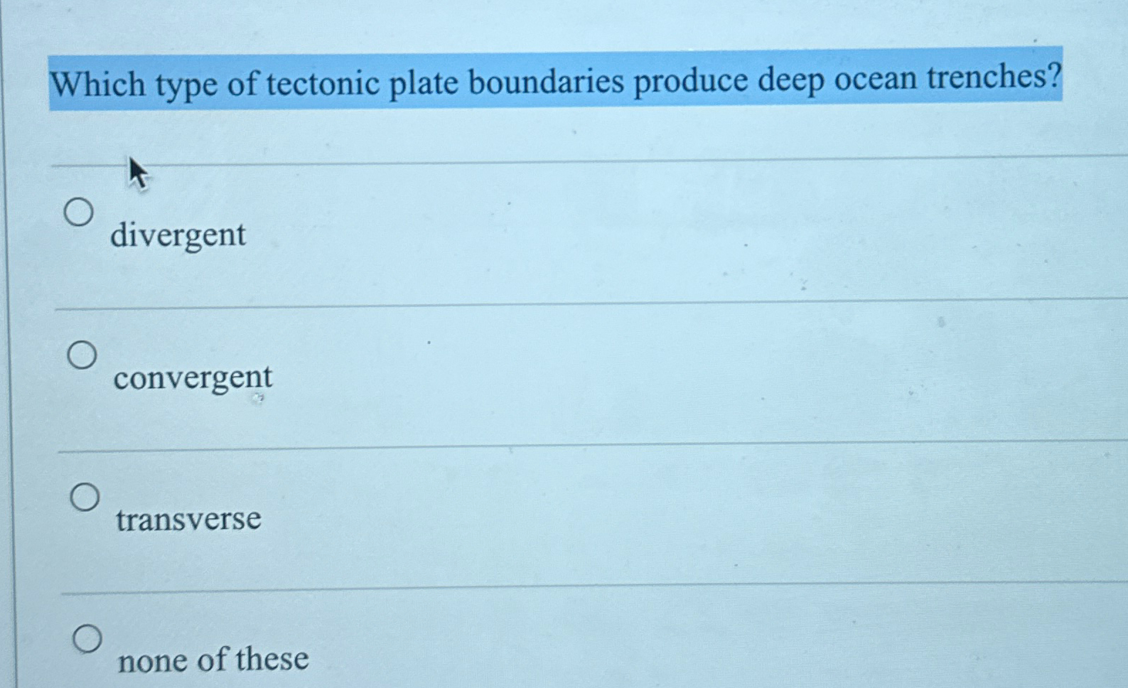 Solved Which type of tectonic plate boundaries produce deep | Chegg.com