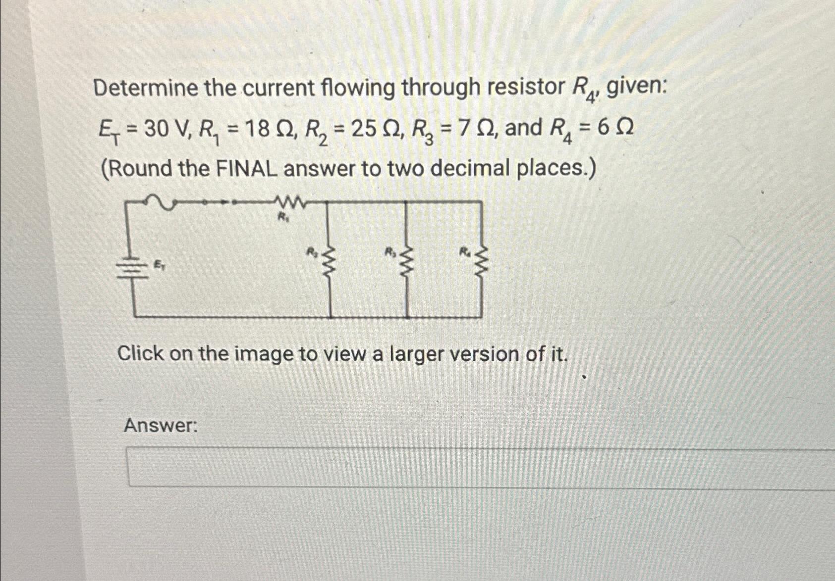 Solved Determine the current flowing through resistor R4, | Chegg.com