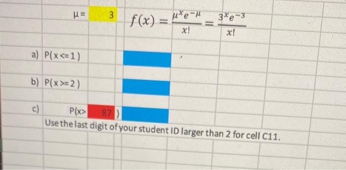 Solved μ=3f(x)=x!μxe−μ=x!3xe−3 P(x =2) Use thelast | Chegg.com
