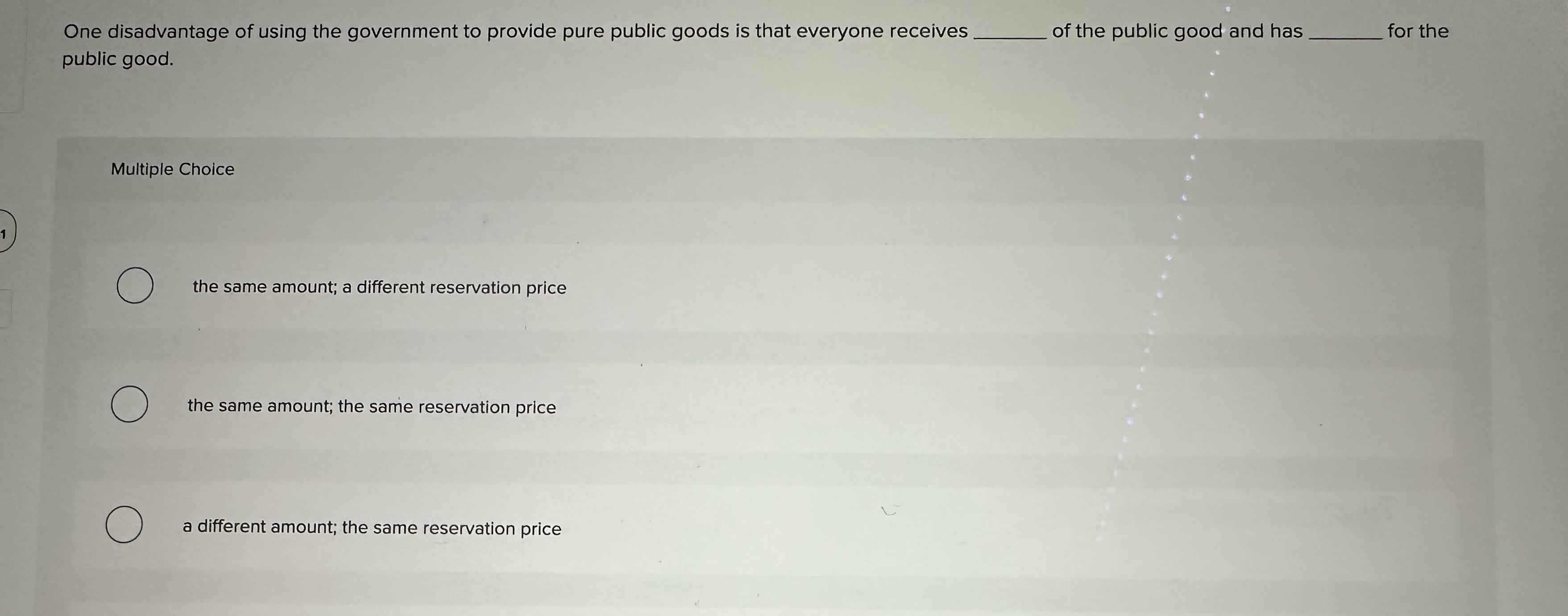 Solved One disadvantage of using the government to provide | Chegg.com