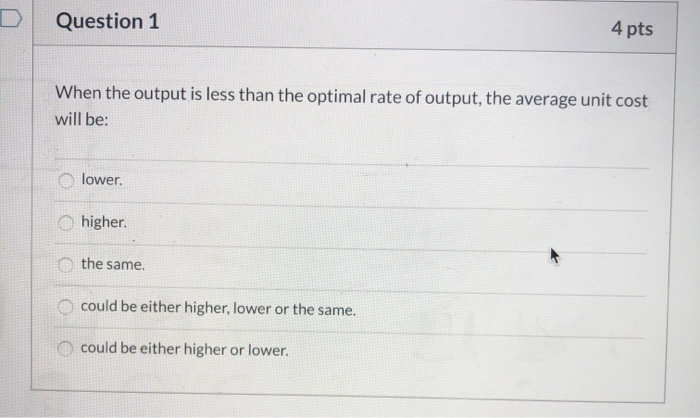 Solved Question 1 4 pts When the output is less than the | Chegg.com