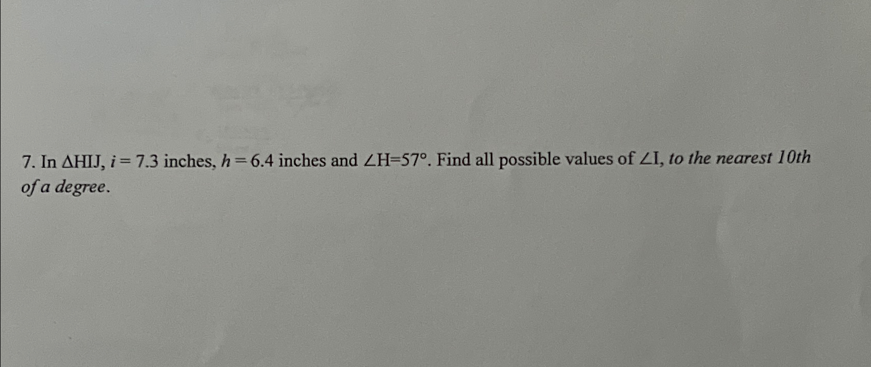 Solved In ????HIJ,i=7.3 ﻿inches, h=6.4 ﻿inches and ??H=57°. | Chegg.com