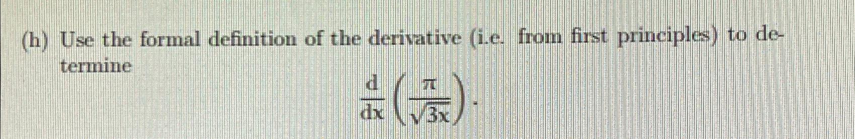 Solved (h) ﻿Use the formal definition of the derivative | Chegg.com