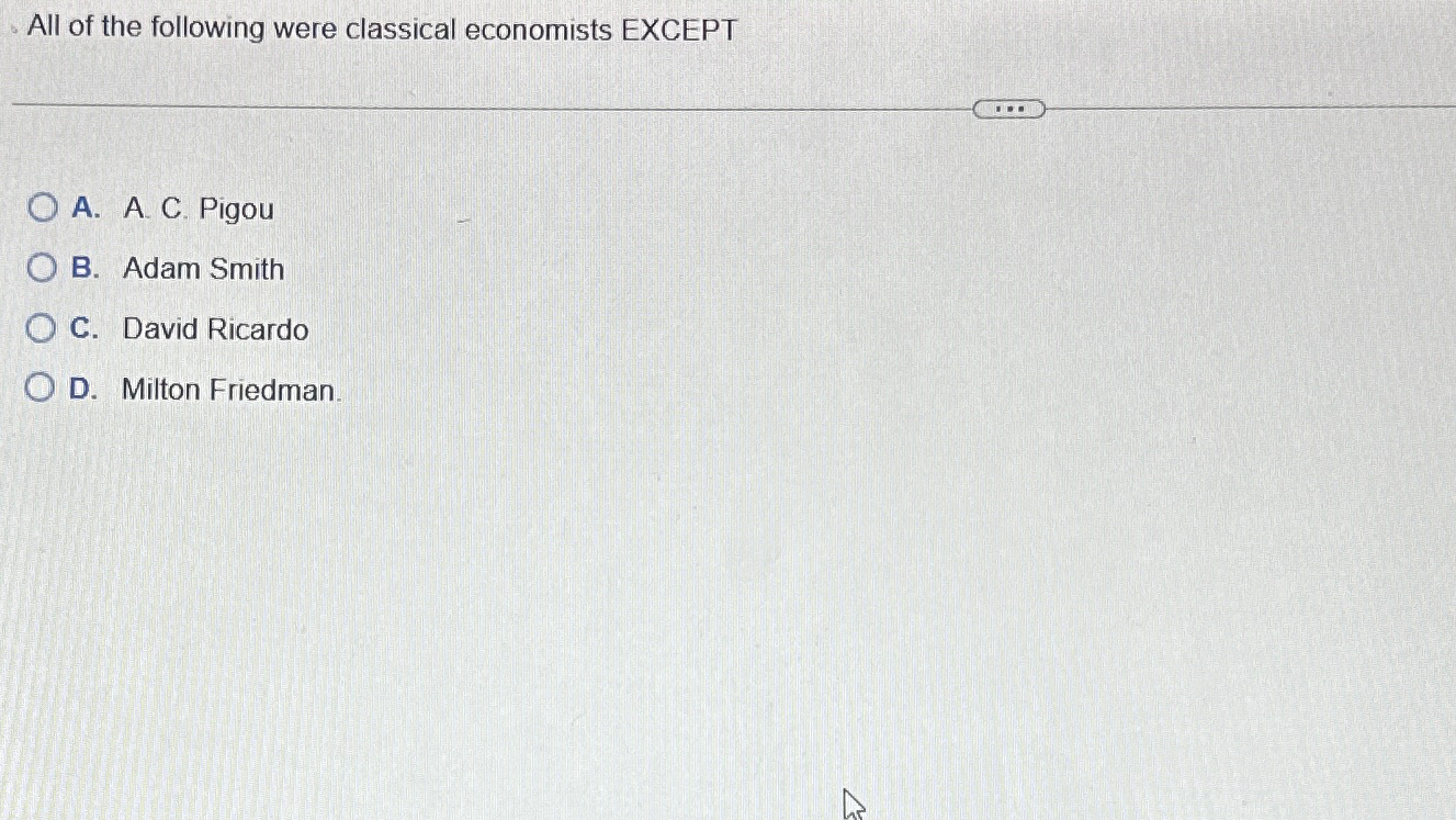 Solved All of the following were classical economists | Chegg.com