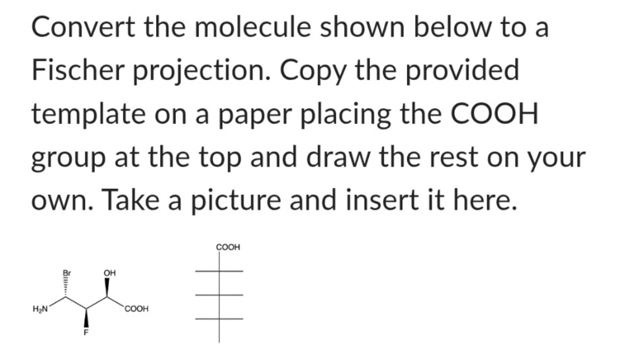 Solved Convert the molecule shown below to a Fischer | Chegg.com