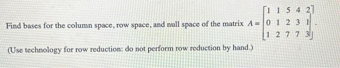 Solved Find bases for the column space, row space, and null | Chegg.com