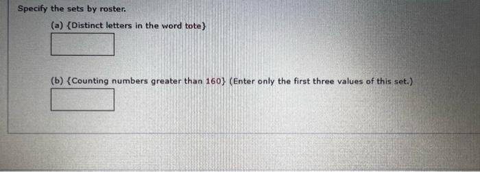 Solved Specify the sets by roster. (a) \{Distinct letters in | Chegg.com