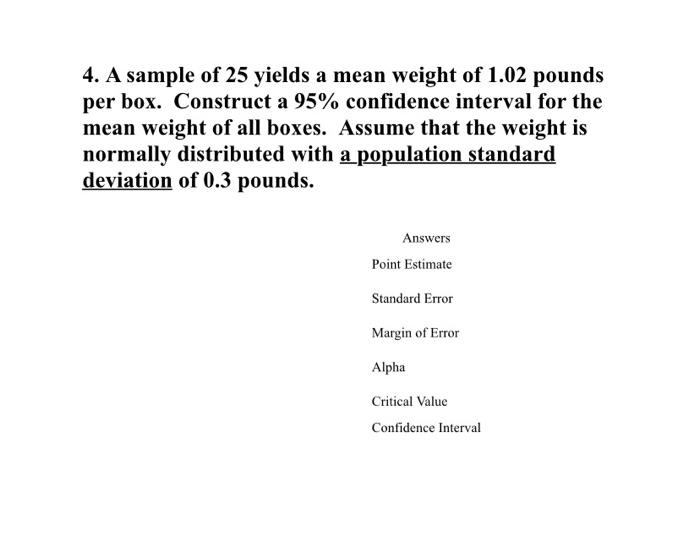 Solved 4. A sample of 25 yields a mean weight of 1.02 pounds | Chegg.com