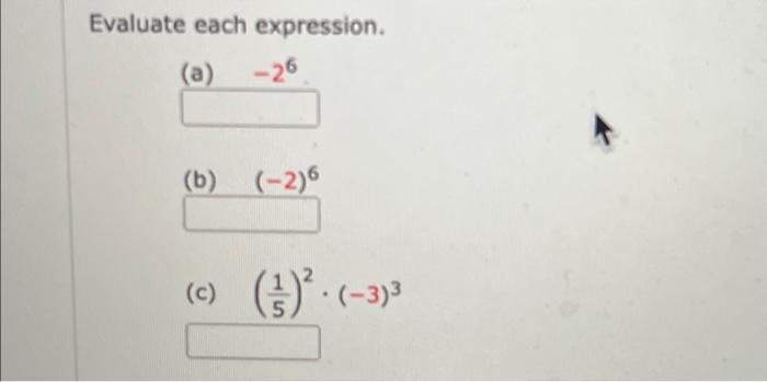 Solved Evaluate each expression. (a) −26. (b) (−2)6 (c) | Chegg.com