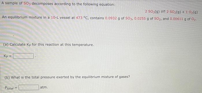 A sample of SO3 decomposes according to the following | Chegg.com