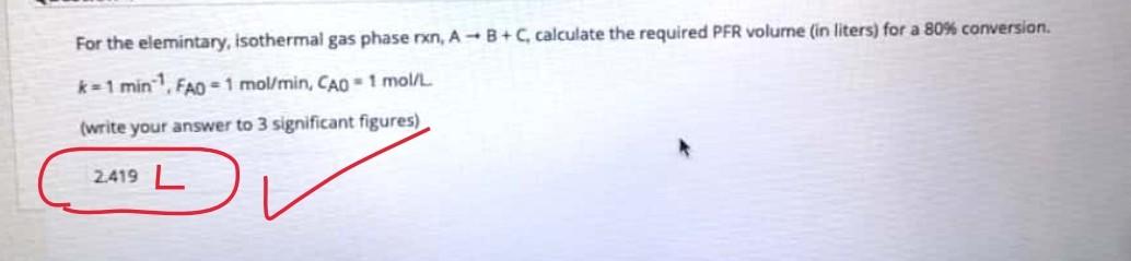 Solved using design equation for PFR calculate the volume | Chegg.com