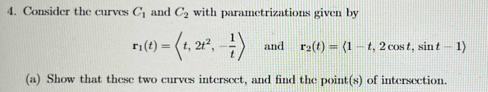 Solved Consider the curves C1 ﻿and C2 ﻿with parametrizations | Chegg.com