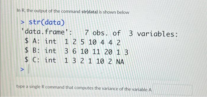Solved In R, the output of the command str(data) is shown | Chegg.com