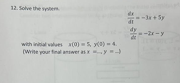 Solved Solve the system.dxdt=-3x+5ydydt=-2x-ywith initial | Chegg.com