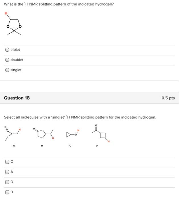 Solved Question 11 0.5 pts What is the 'H NMR splitting | Chegg.com