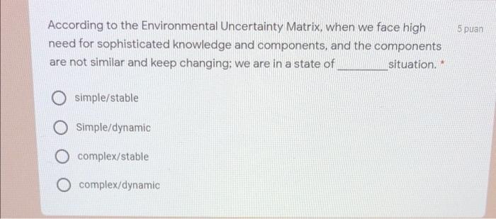 Solved 5 puan According to the Environmental Uncertainty | Chegg.com