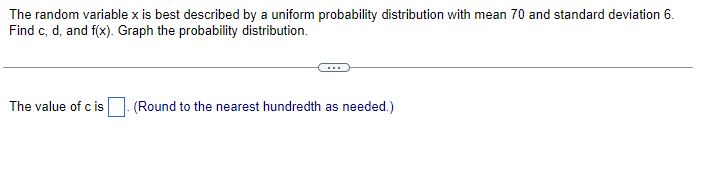 Solved The random variable x ﻿is best described by a uniform | Chegg.com