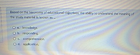 Solved Based on the taxonomy of educational objectives, the | Chegg.com
