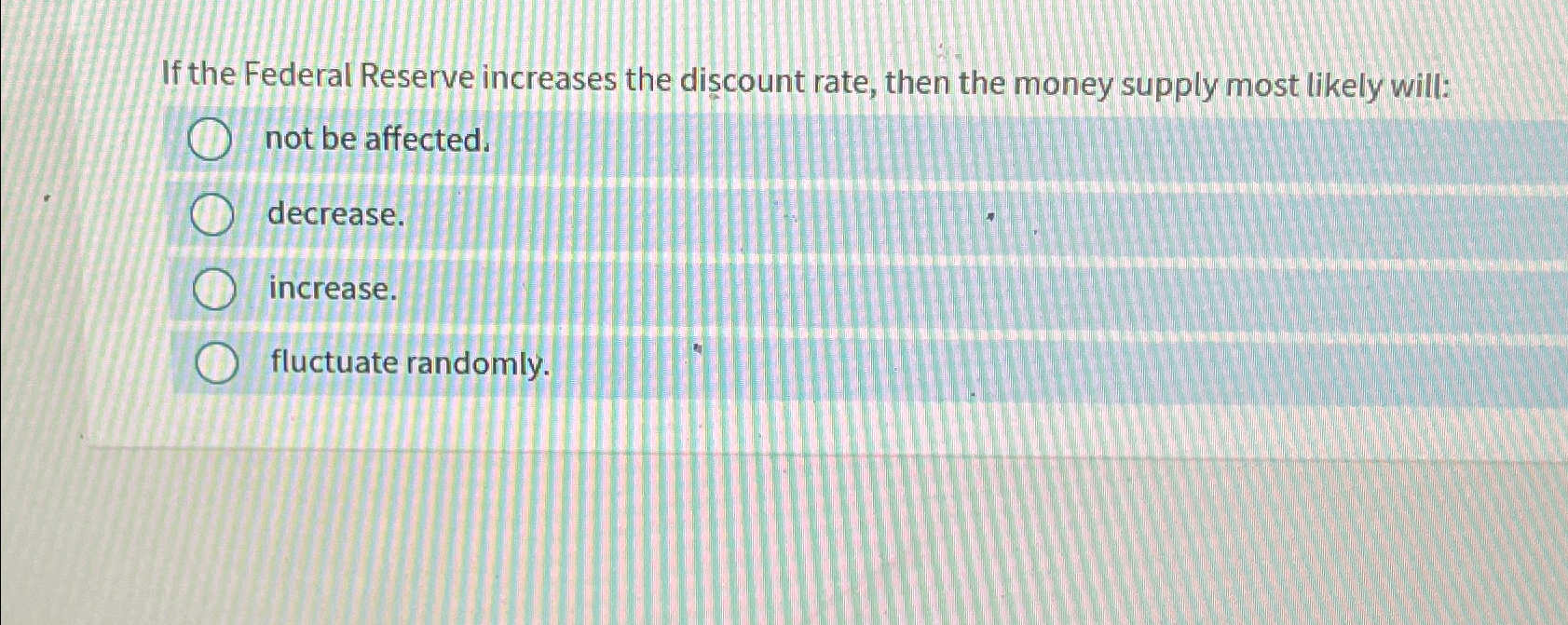 Solved If the Federal Reserve increases the discount rate, | Chegg.com