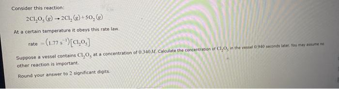 Solved Consider this reaction:2ClO5(g)-->2Cl2(g)+5O2(g)At a | Chegg.com