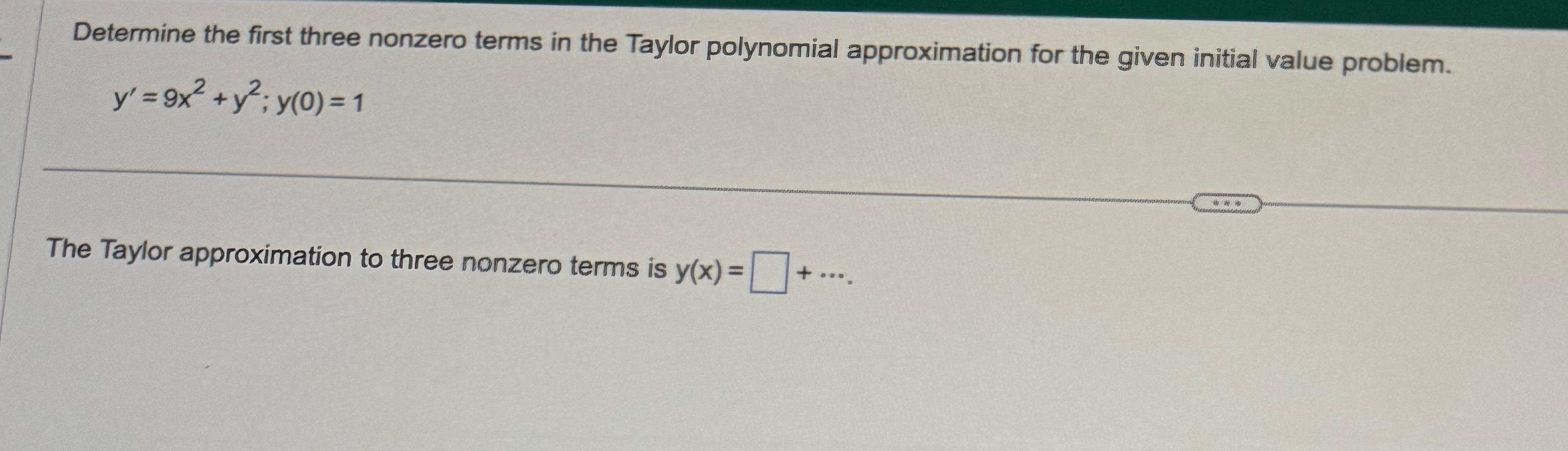 Solved Determine the first three nonzero terms in the Taylor | Chegg.com