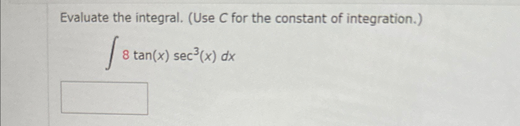 Solved Evaluate the integral. (Use C for the constant of | Chegg.com
