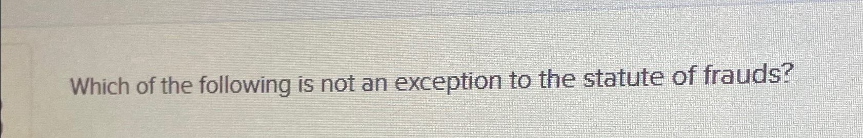 Solved Which of the following is not an exception to the | Chegg.com