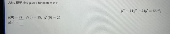 Solved Using ERF, find y as a function of x if | Chegg.com