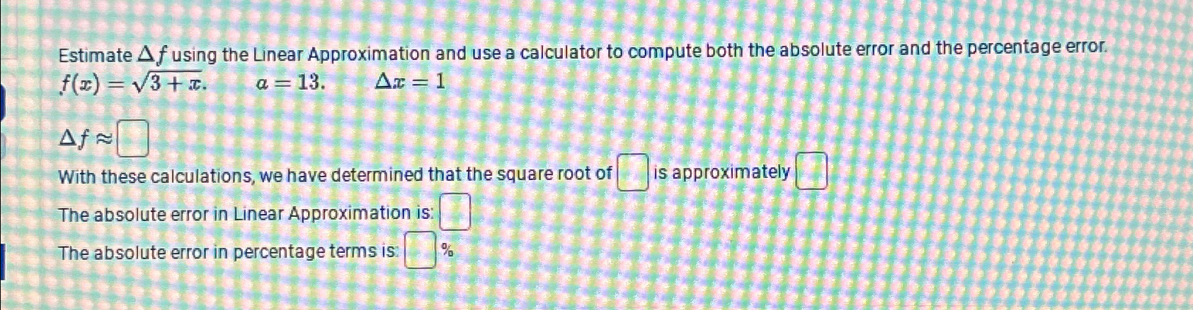Solved Estimate Δf ﻿using The Linear Approximation And Use A
