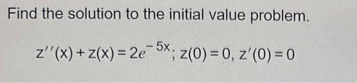 Solved Find the solution to the initial value problem. \\[ | Chegg.com
