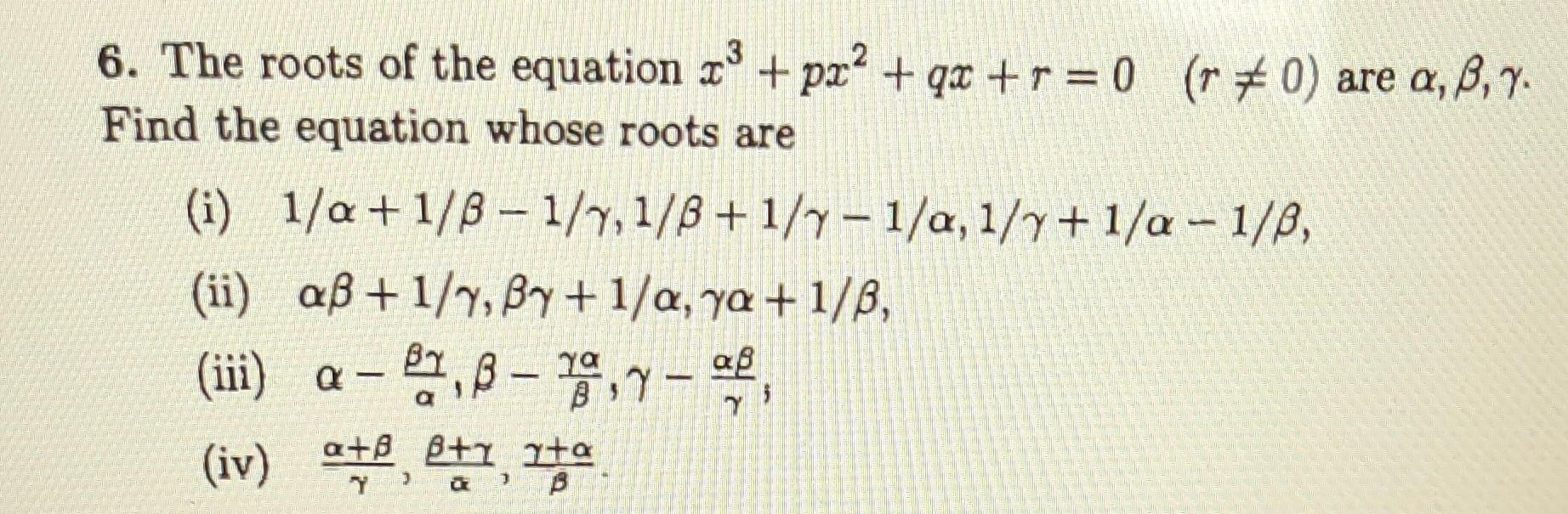 Solved 3. The roots of the equation x3+px2+qx+r=0(r =0) are | Chegg.com