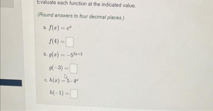 Solved Evaluate each function at the indicated value. (Round | Chegg.com