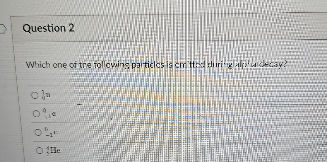 Solved Question 2Which one of the following particles is | Chegg.com