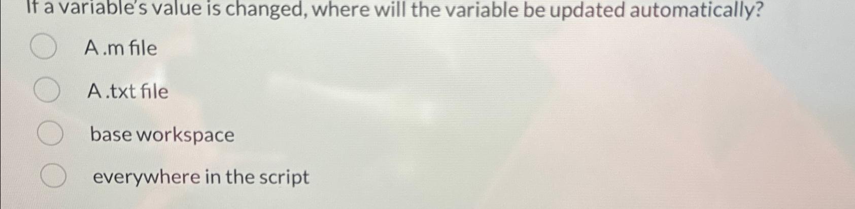 Solved If a variable's value is changed, where will the | Chegg.com