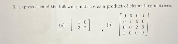 Solved 6. Express each of the following matrices as a | Chegg.com