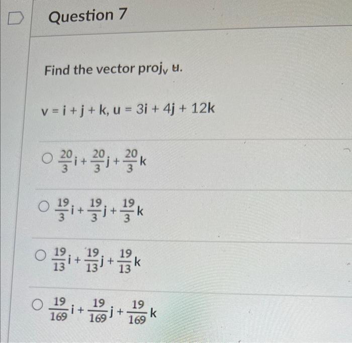 Solved Find the vector projvu. v=i+j+k,u=3i+4j+12k | Chegg.com