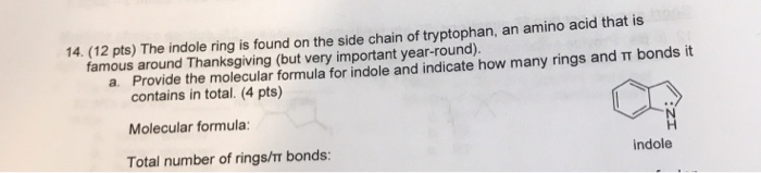 Solved 14. (12 pts) The indole ring is found on the side | Chegg.com