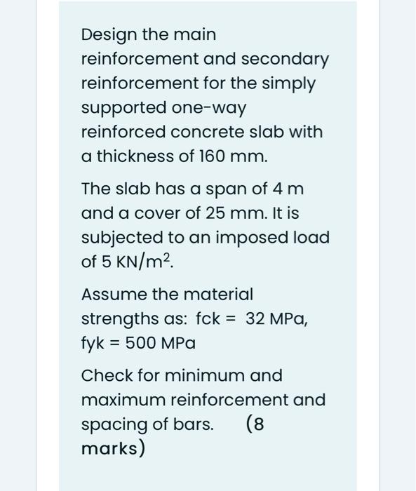 Solved Design the main reinforcement and secondary | Chegg.com