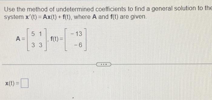 Solved Use the method of undetermined coefficients to find a | Chegg.com