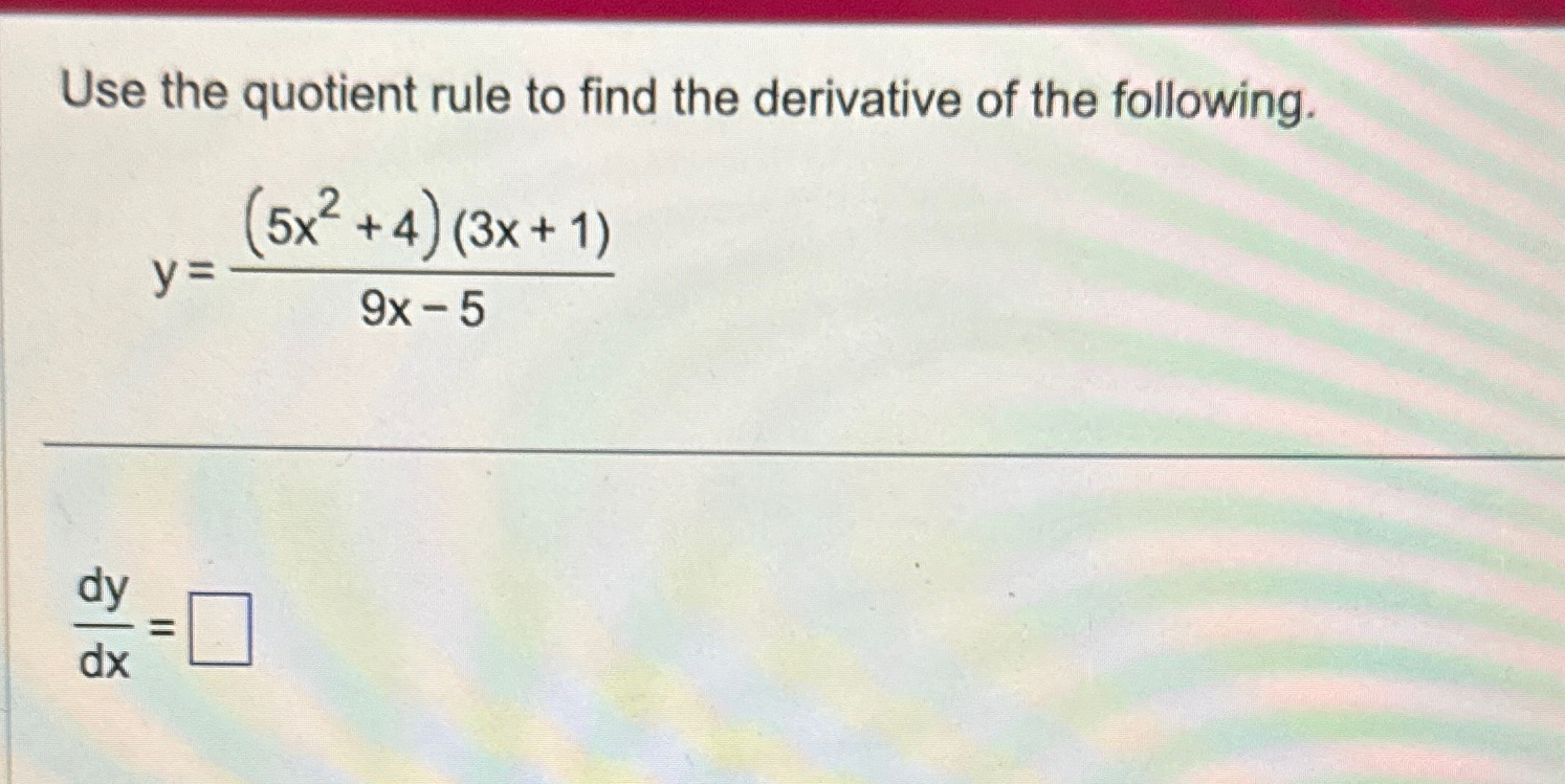 Solved Use the quotient rule to find the derivative of the | Chegg.com