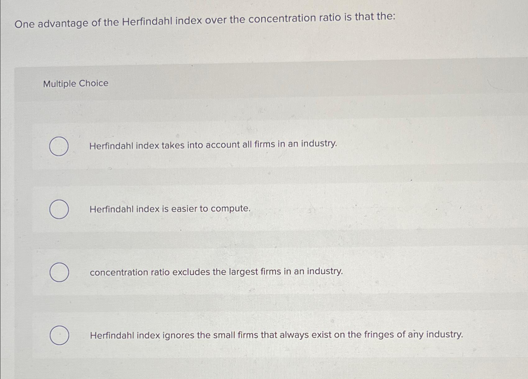 Solved One advantage of the Herfindahl index over the | Chegg.com