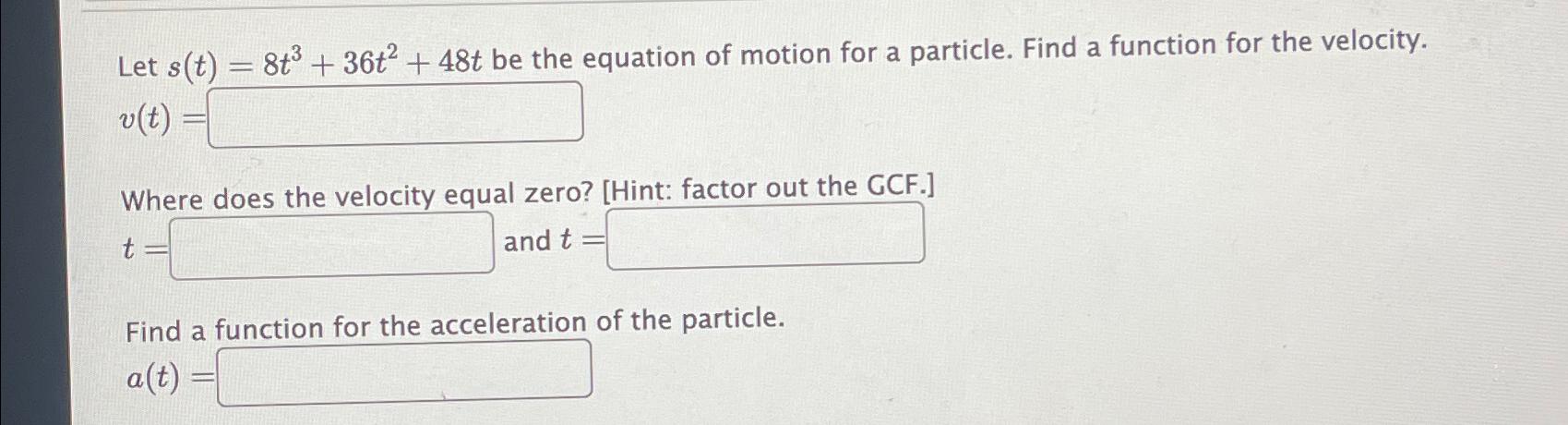 Solved Let s(t)=8t3+36t2+48t ﻿be the equation of motion for | Chegg.com