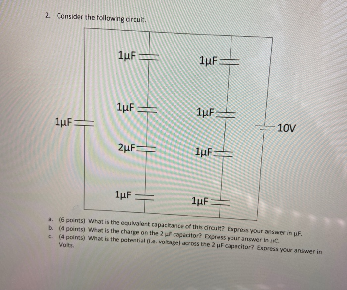 Solved 2. Consider the following circuit. 1uF 1uF - 1uF 1uF | Chegg.com