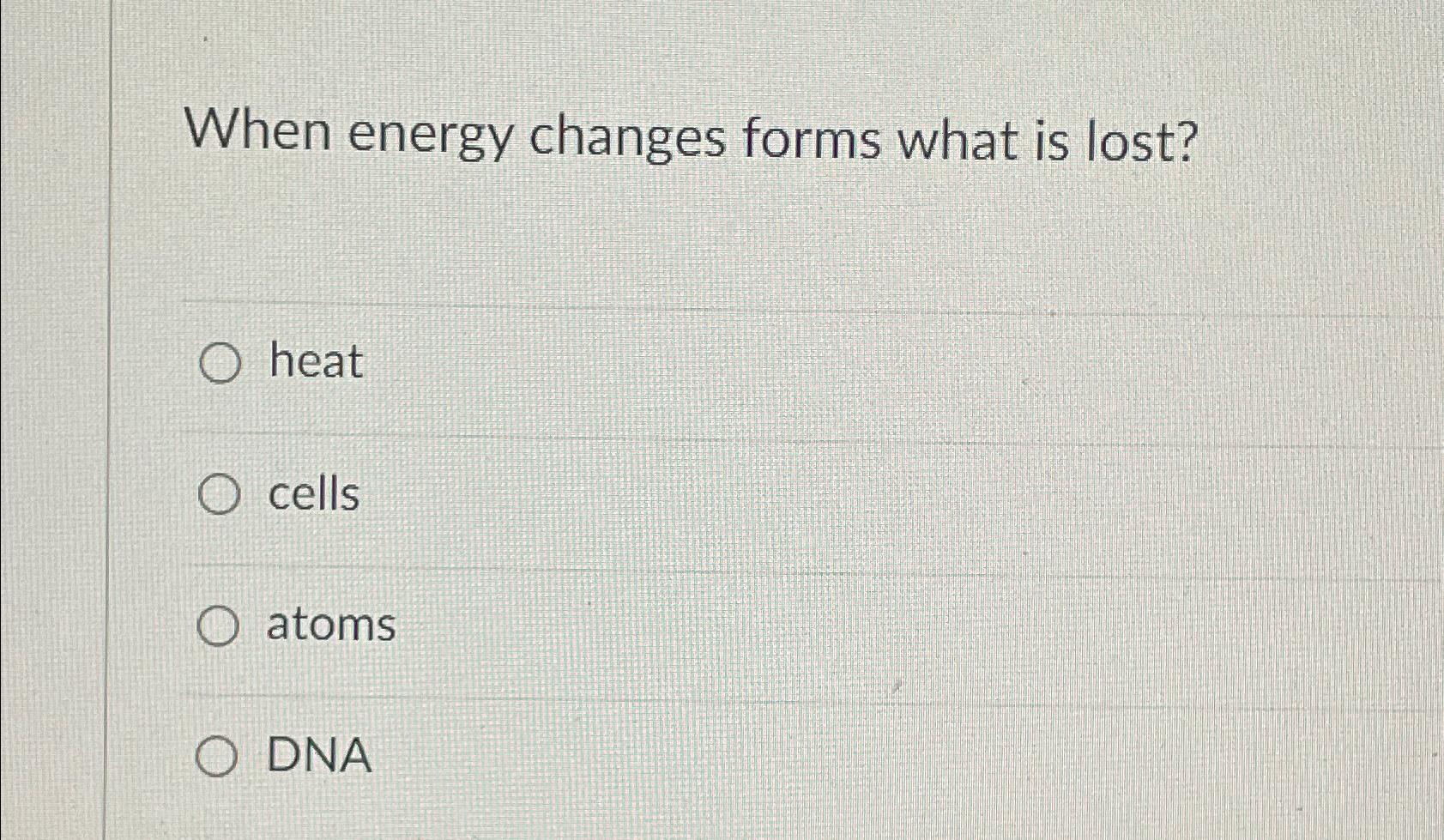 Solved When energy changes forms what is | Chegg.com