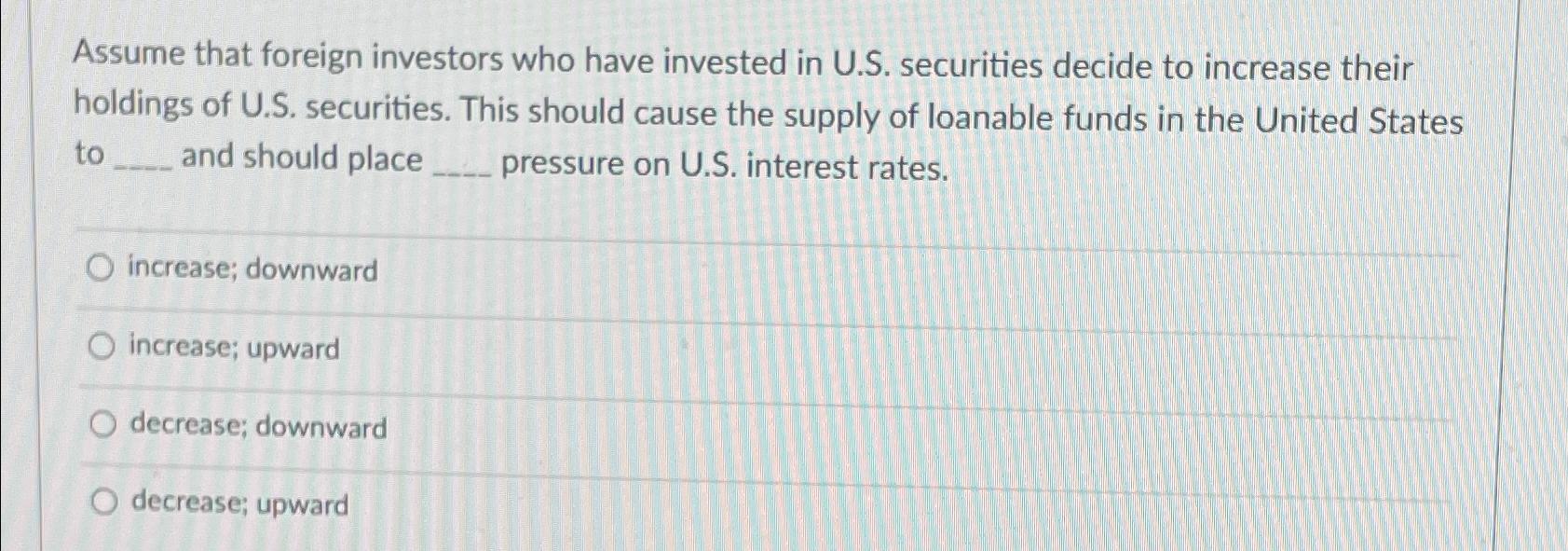 Solved Assume that foreign investors who have invested in | Chegg.com