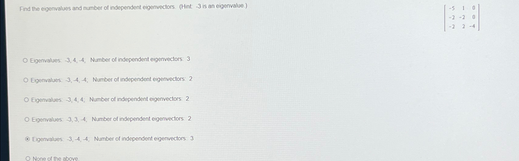 Solved Find the eigenvalues and number of independent | Chegg.com