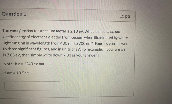Solved Question 1 15 pts The work function for a cesium | Chegg.com