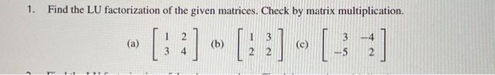 Solved 1 Find The Lu Factorization Of The Given Matrices