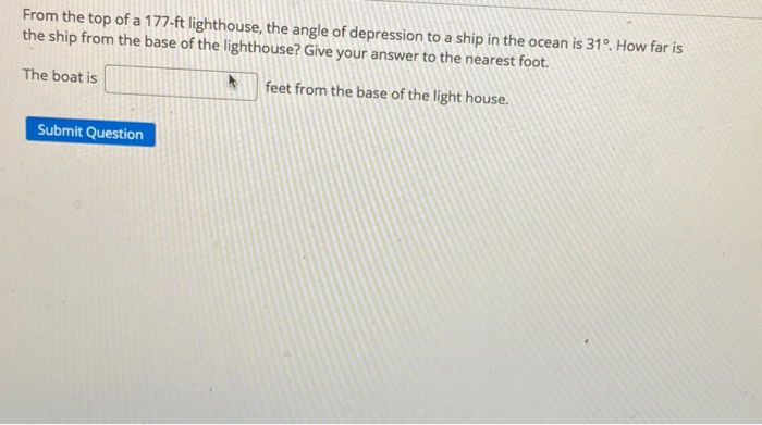 Solved From the top of a 177-ft lighthouse, the angle of | Chegg.com